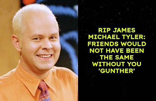 RIP James Michael Tyler: Check out the unforgettable quotes of Gunther ...