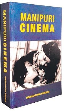 Review | Author Meghachandra Kongbam's 'Manipuri cinema' takes us ...