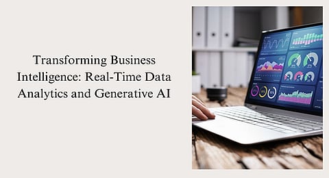 Transforming Business Intelligence: Real-Time Data Analytics and Generative AI