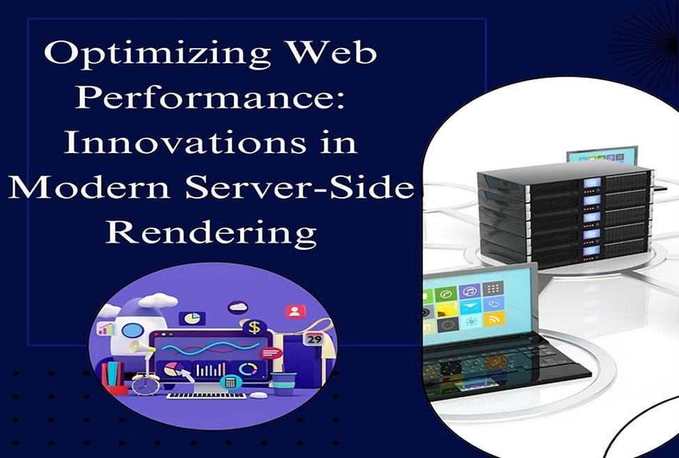Optimizing Web Performance: Innovations in Modern Server-Side Rendering