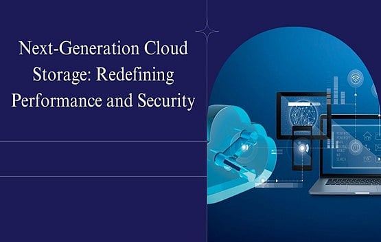 Next-Generation Cloud Storage: Redefining Performance and Security