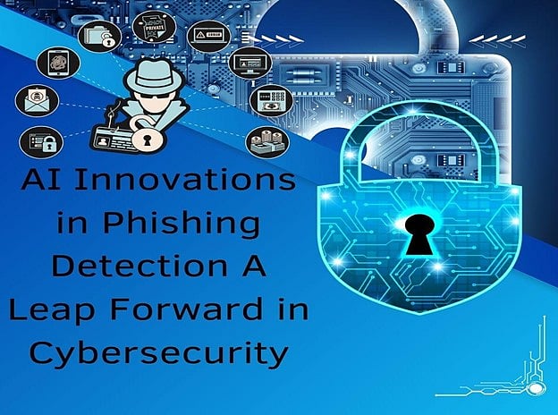 AI Innovations in Phishing Detection: A Leap Forward in Cybersecurity
