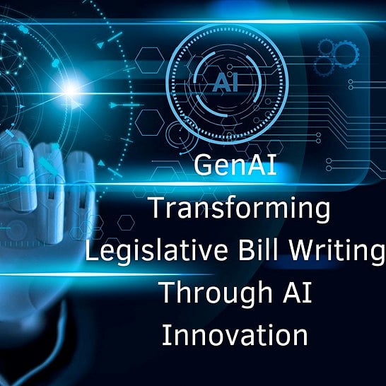 GenAI: Transforming Legislative Bill Writing Through AI Innovation