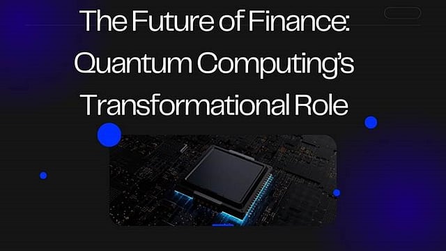 The Future of Finance: Quantum Computing’s Transformational Role