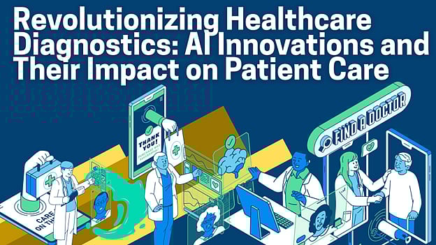 Revolutionizing Healthcare Diagnostics: AI Innovations and Their Impact ...