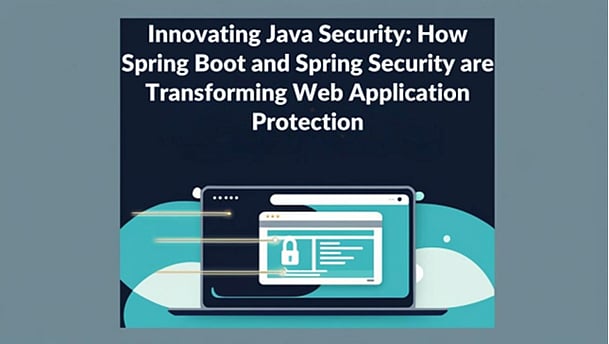 Innovating Java Security: How Spring Boot and Spring Security are ...