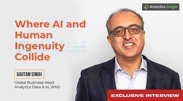 Why WNS is Betting Big on Hybrid Intelligence: Exclusive Interview with Gautam Singh, Global ...