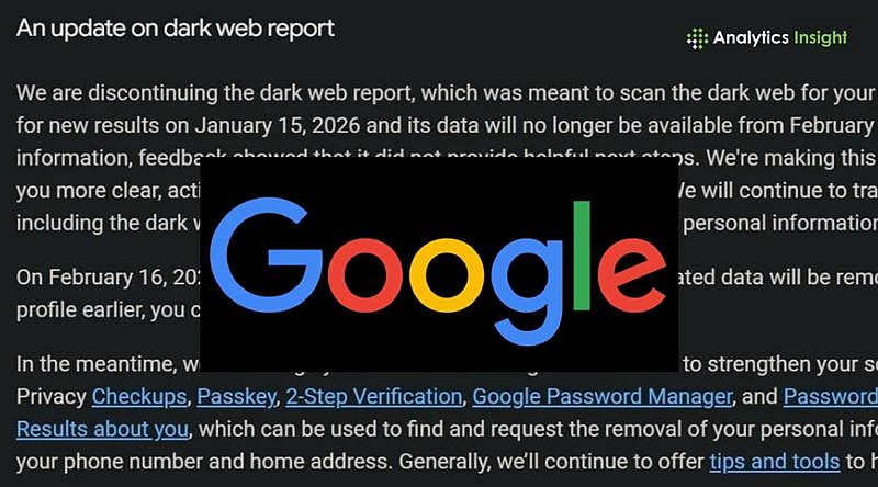 Google Confirms Dark Web Report Shutdown in 2026; What Users Should Know