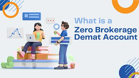 What is a Zero Brokerage Demat Account?