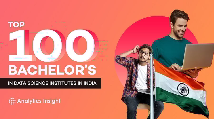 Top 100 Bachelor’s in Data Science Institutes in India