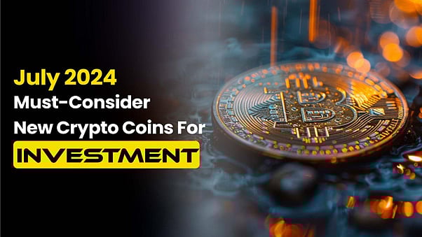 5 Best New Crypto Coins for Investment in July 2024 - Hidden Gem to ...