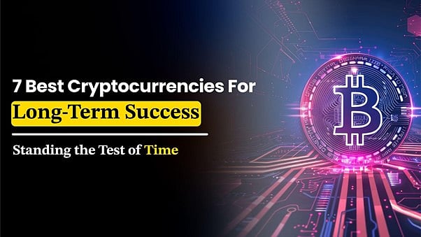 7 Best Cryptocurrencies for Long-Term Success: Standing the Test of Time