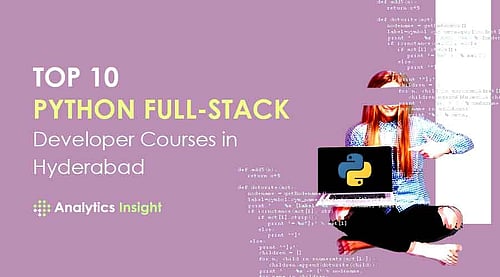Top 10 Python Full-stack Developer Courses in Hyderabad