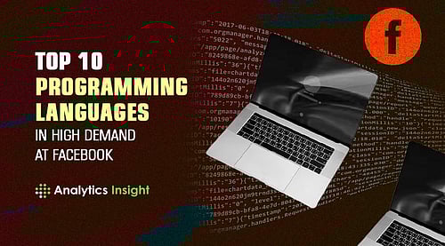 Top 10 Programming Languages in High Demand at Facebook