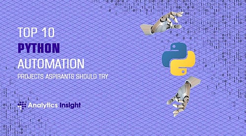Top 10 Python Automation Projects Aspirants Should Try