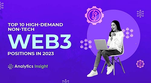 Top 10 High-Demand Non-Tech Web3 Positions In 2023