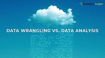 Data Wrangling vs. Data Analysis: Preparing Data for Insights