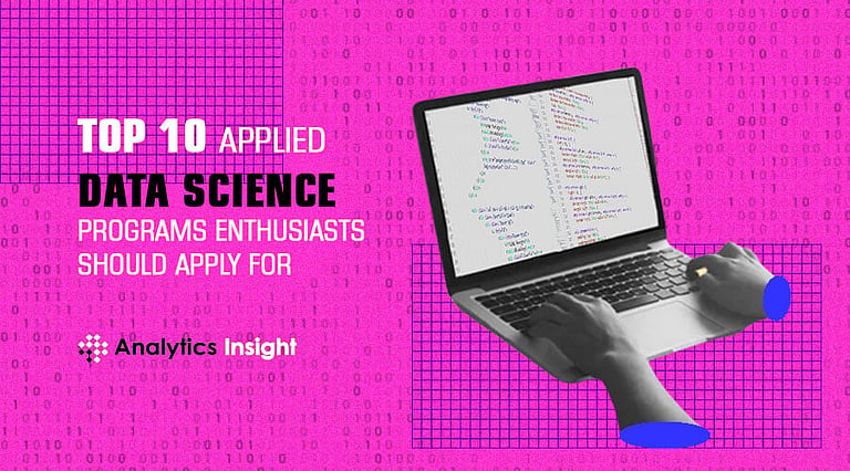 Top 10 Applied Data Science Programs Enthusiasts Should Apply for