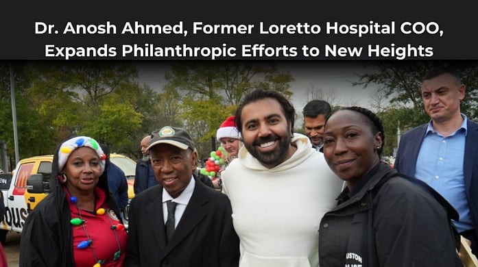 Dr. Anosh Ahmed, Former Loretto Hospital COO, Expands Philanthropic ...