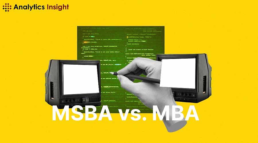 MSBA vs. MBA: Check the Difference