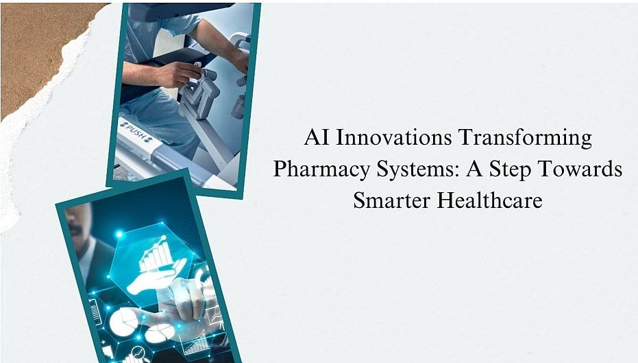 AI Innovations Transforming Pharmacy Systems: A Step Towards Smarter ...