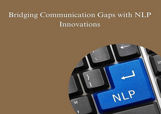 Bridging Communication Gaps with NLP Innovations