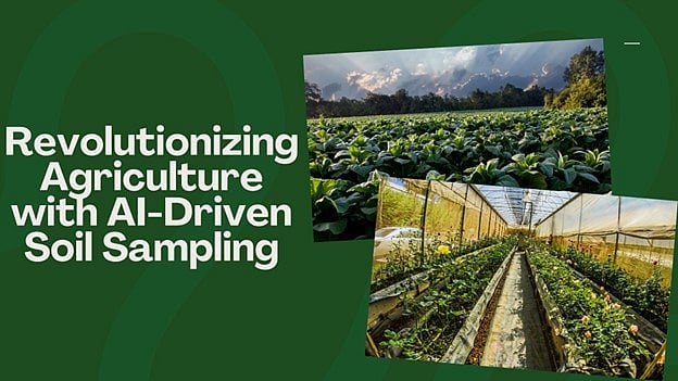 Revolutionizing Agriculture with AI-Driven Soil Sampling
