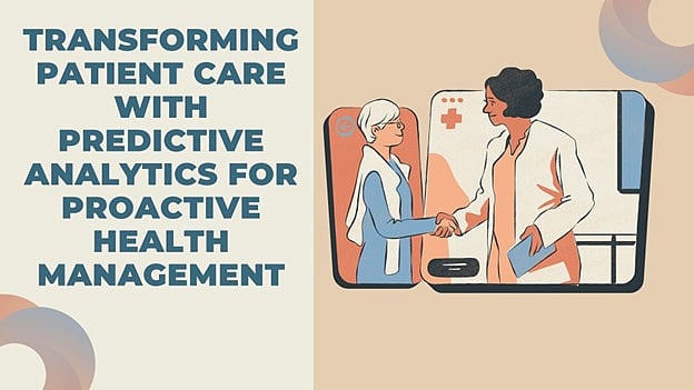 Transforming Patient Care With Predictive Analytics For Proactive