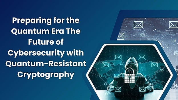 Preparing for the Quantum Era: The Future of Cybersecurity with Quantum ...