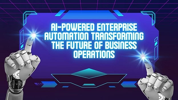 AI-Powered Enterprise Automation: Transforming the Future of Business ...