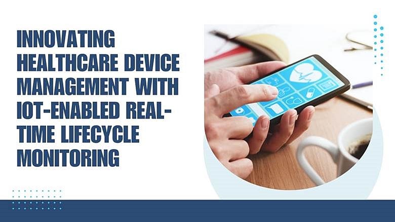 Innovating Healthcare Device Management with IoT-Enabled Real-Time ...