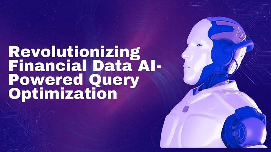 Revolutionizing Financial Data: AI-Powered Query Optimization
