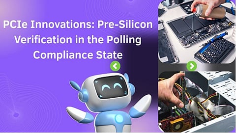 PCIe Innovations: Pre-Silicon Verification in the Polling Compliance State