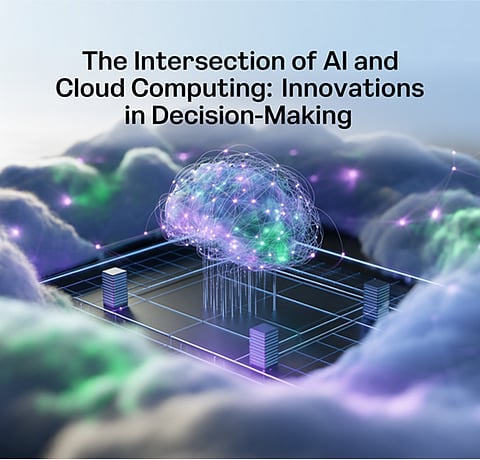 The Intersection of AI and Cloud Computing: Innovations in Decision-Making
