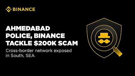 Binance Assists Ahmedabad Police in Cracking $200K Cross-Border Scam