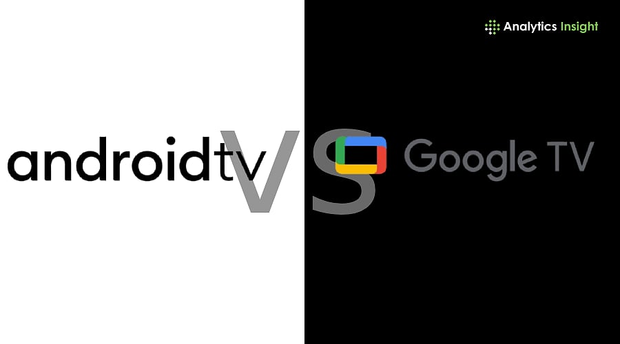 Is Android TV Better Than Google TV or Vice-Versa?