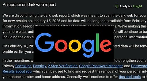 Google Confirms Dark Web Report Shutdown in 2026; What Users Should Know