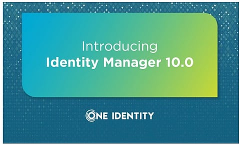 One Identity Unveils Major Upgrade to Identity Manager, Strengthening ...