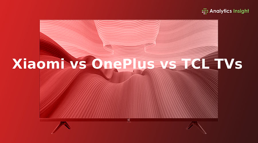 OnePlus vs Xiaomi vs TCL Smart TV Comparison