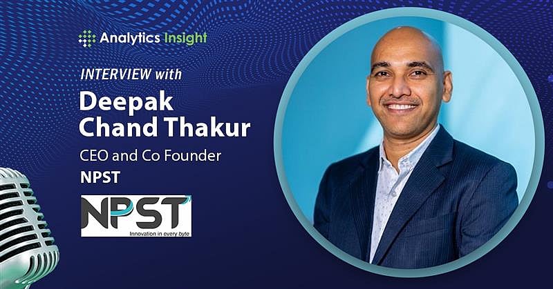 AI vs Payment Fraud: NPST CEO Deepak Chand Thakur on Redefining Risk ...