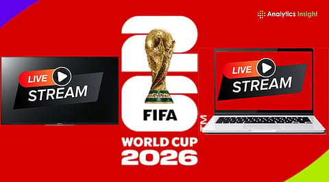 FIFA World Cup 2026 Live Streaming Guide: Apps, Fixtures, and Global ...