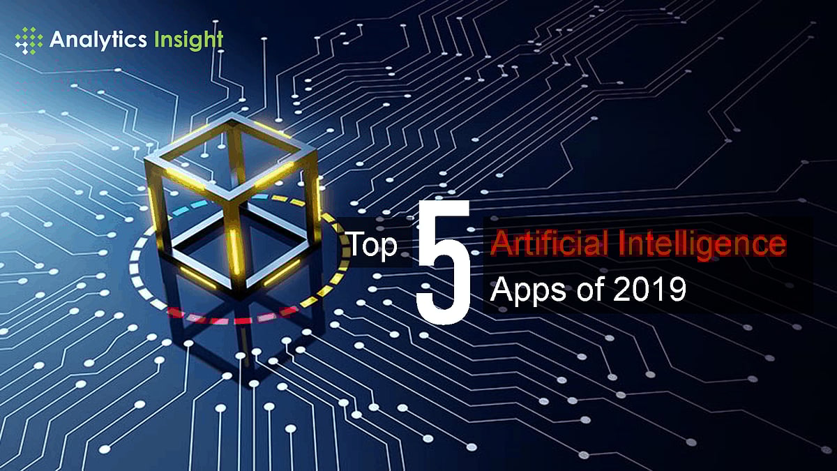 Top 5 Artificial Intelligence Apps of 2019
