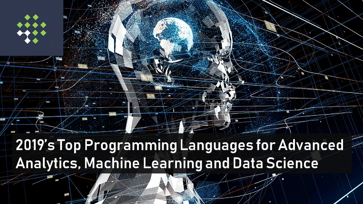 2019’s Top Programming Languages for Advanced Analytics, Machine ...