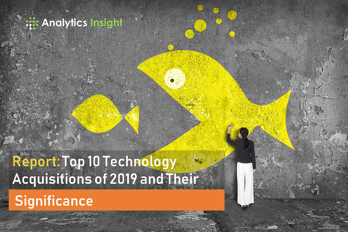 Report: Top 10 Technology Acquisitions of 2019 and Their Significance
