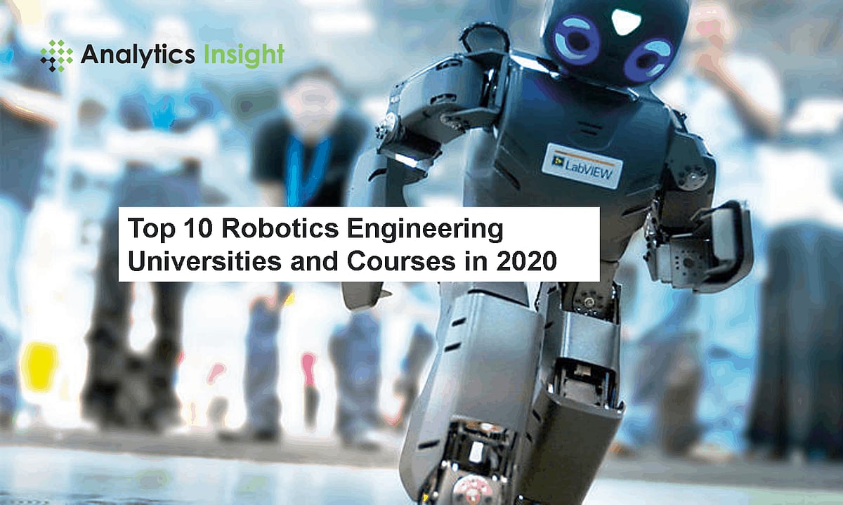 Top 10 Robotics Engineering Universities and Courses in 2020