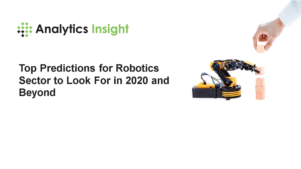 Top Predictions for Robotics Sector to Look For in 2020 and Beyond