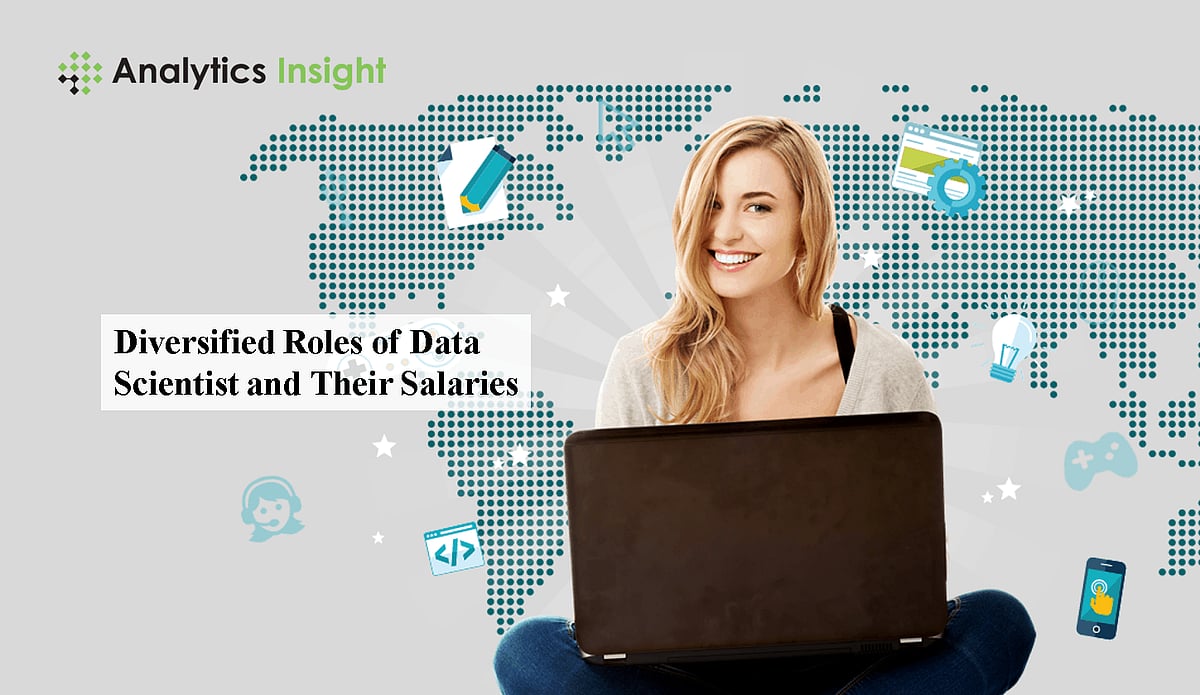 Diversified Roles of Data Scientist and Their Salaries