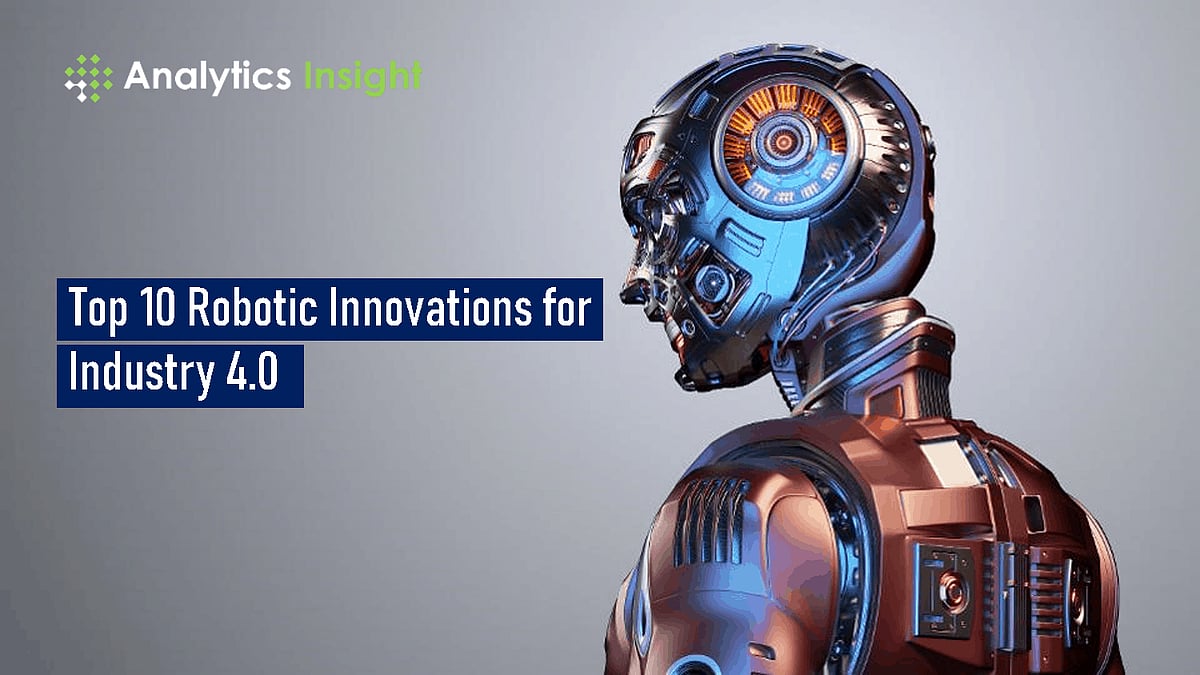 Top 10 Robotic Innovations to Expedite Industry 4.0