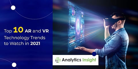 Top 10 AR and VR Technology Trends to Keep an Eye on in 2021