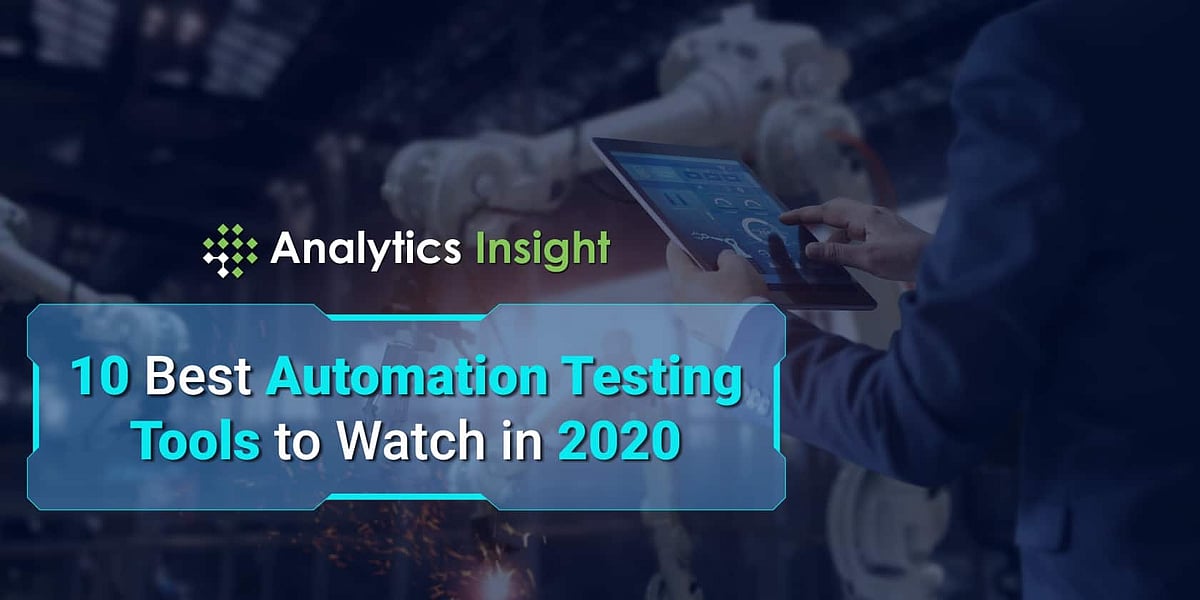 10 Best Automation Testing Tools to Watch in 2020